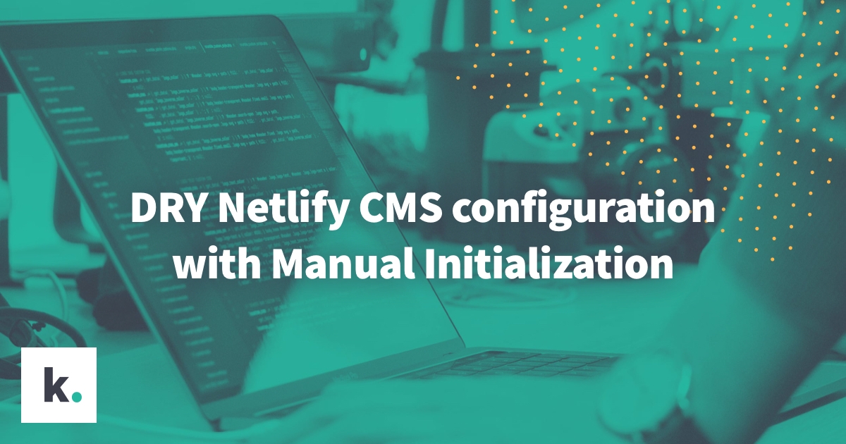 DRY Decap CMS config with Manual Initialization | mrkaluzny